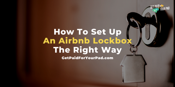 How to Set up an Airbnb Lockbox the Right Way For Self Check-In